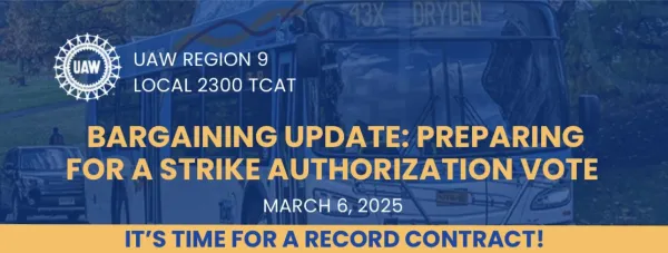 3/6/2025 TCAT Bargaining Update: Preparing For A Strike Authorization Vote | UAW Local 2300